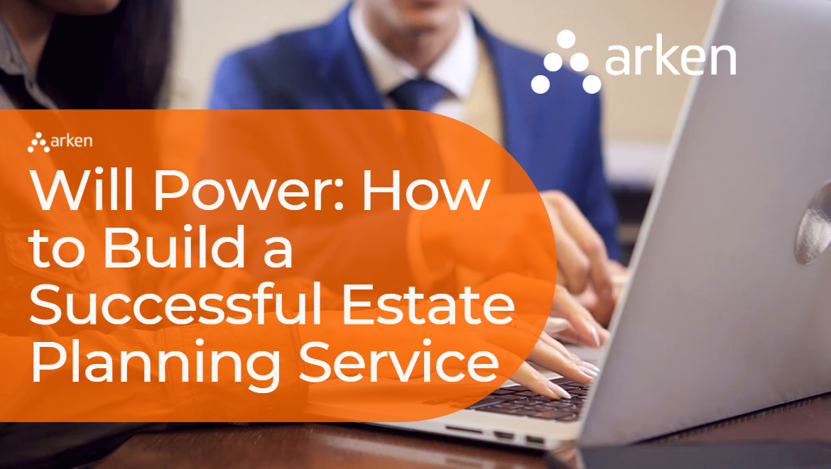 Will Power: How to Build a Successful Estate Planning Service