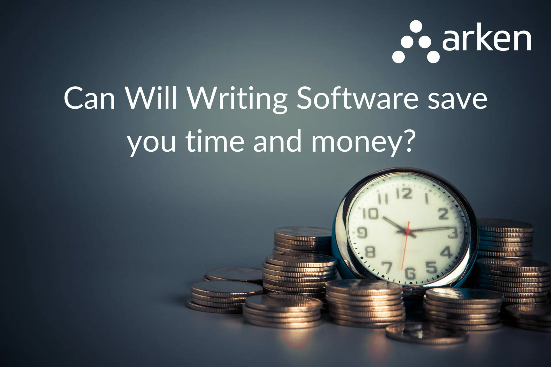 Can Will Writing Software save you time and money? | Arken